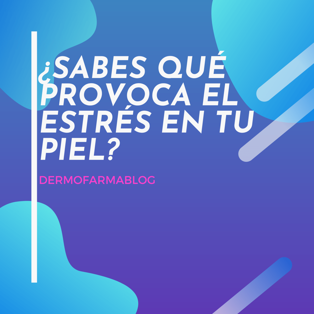 ¿Sabes qué provoca el estrés en la piel? – DermoFarmaBlog